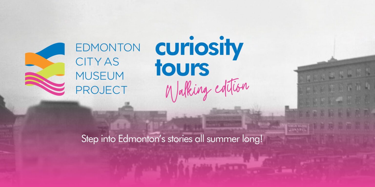 Edmonton City as Museum Project ECAMP – Edmonton Heritage, History, Stories